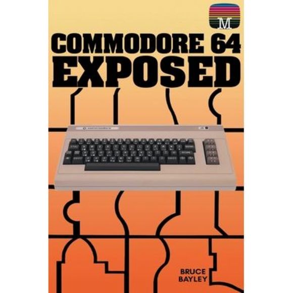 Bruce Bayley | Other | Commodore 64 Exposed Bruce Bayley | Poshmark